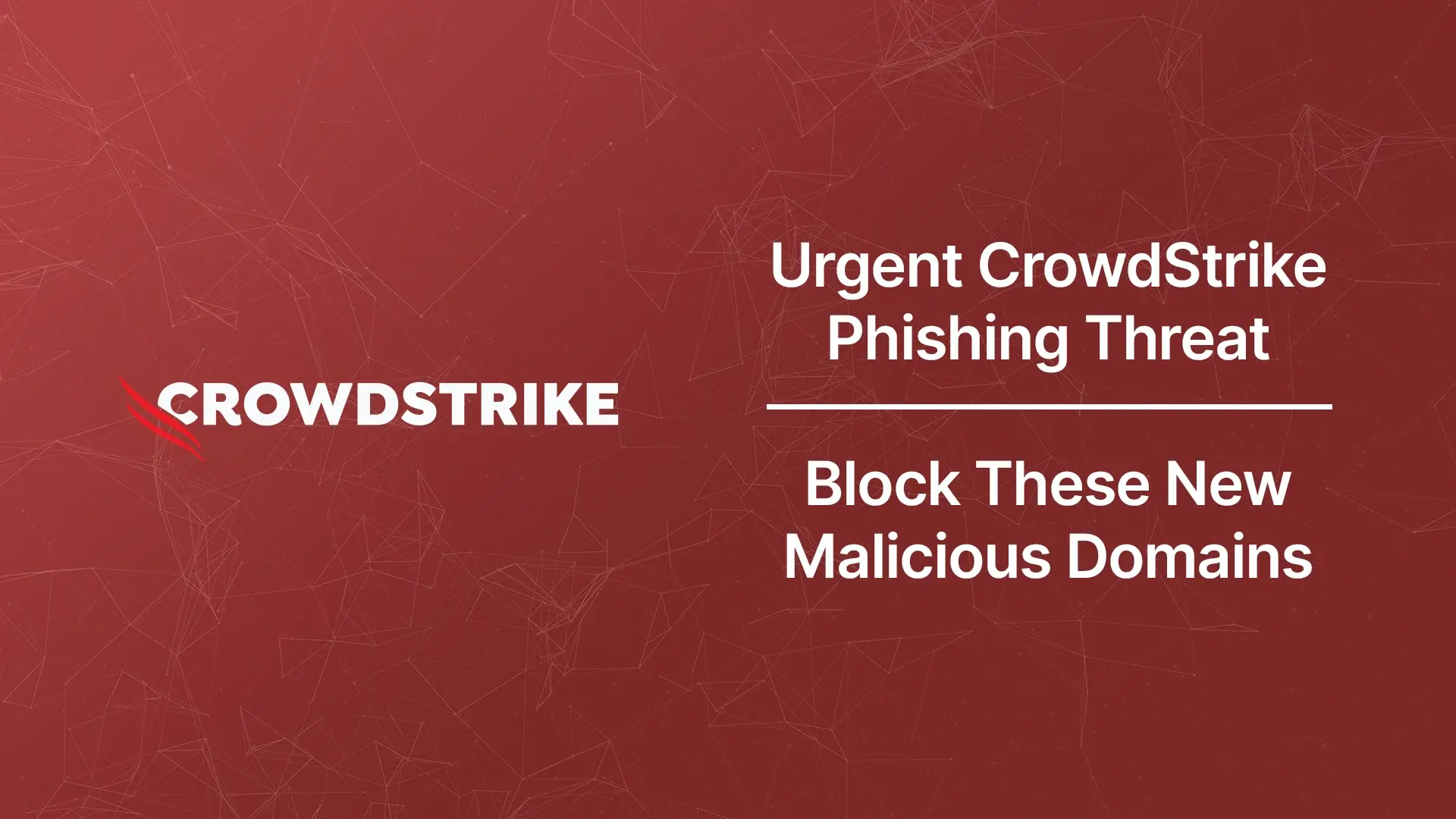 Live Blog Urgent Crowdstrike Phishing Threat Block These New Malicious Domains